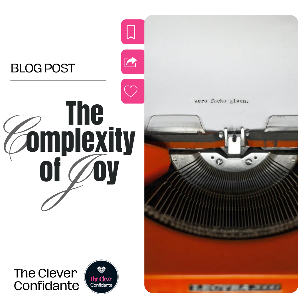 The Complexity of Joy – The Clever Confidante